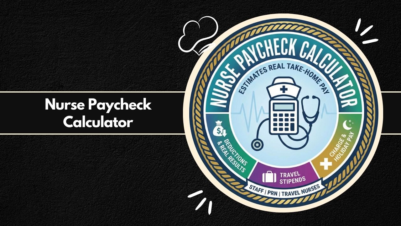 Nurse Paycheck Calculator – Accurate RN & Travel Nurse Pay